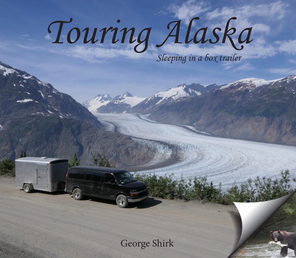 Touring Alaska in a Box Trailer – George Shirk – Alaska Adventure Books